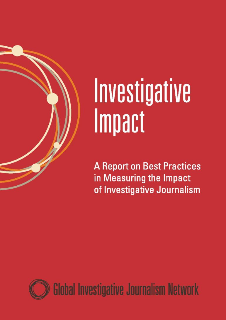 Investigative Impact - A Project of the Global Investigative Journalism ...